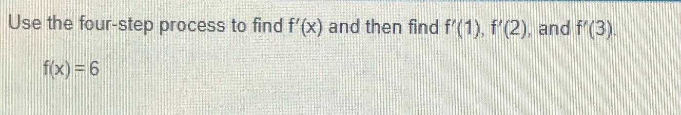 Solved Use the four-step process to find f'(x) ﻿and then | Chegg.com