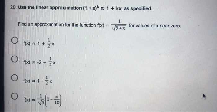 Solved 20 Use The Linear Approximation 1 X 1 Kx As