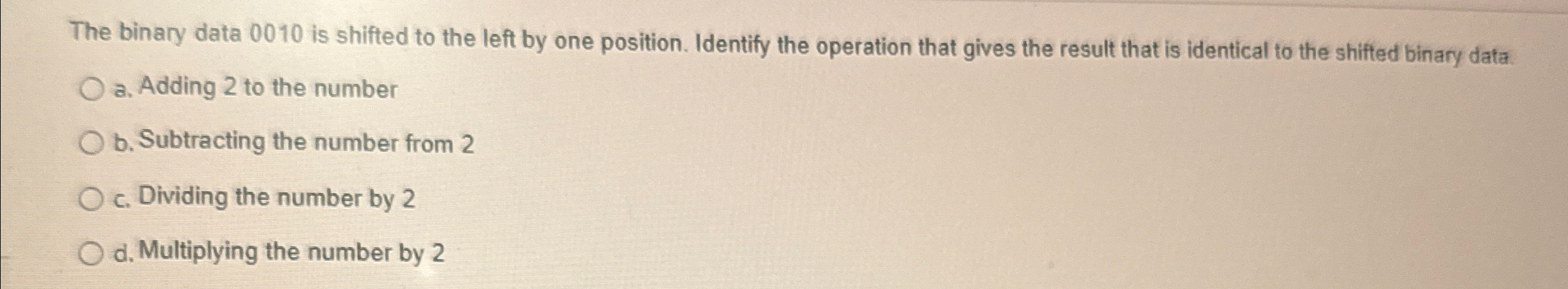 Solved The binary data 0010 ﻿is shifted to the left by one | Chegg.com