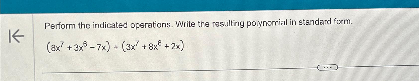 Solved Perform the indicated operations. Write the resulting | Chegg.com