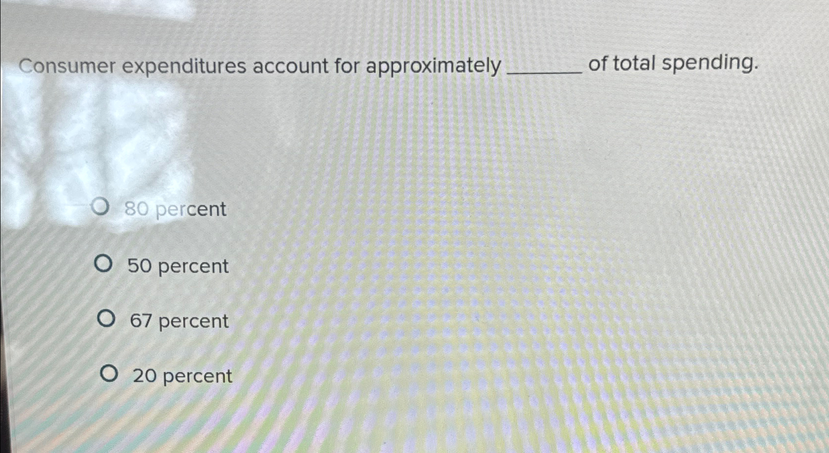 Solved Consumer expenditures account for approximately of | Chegg.com