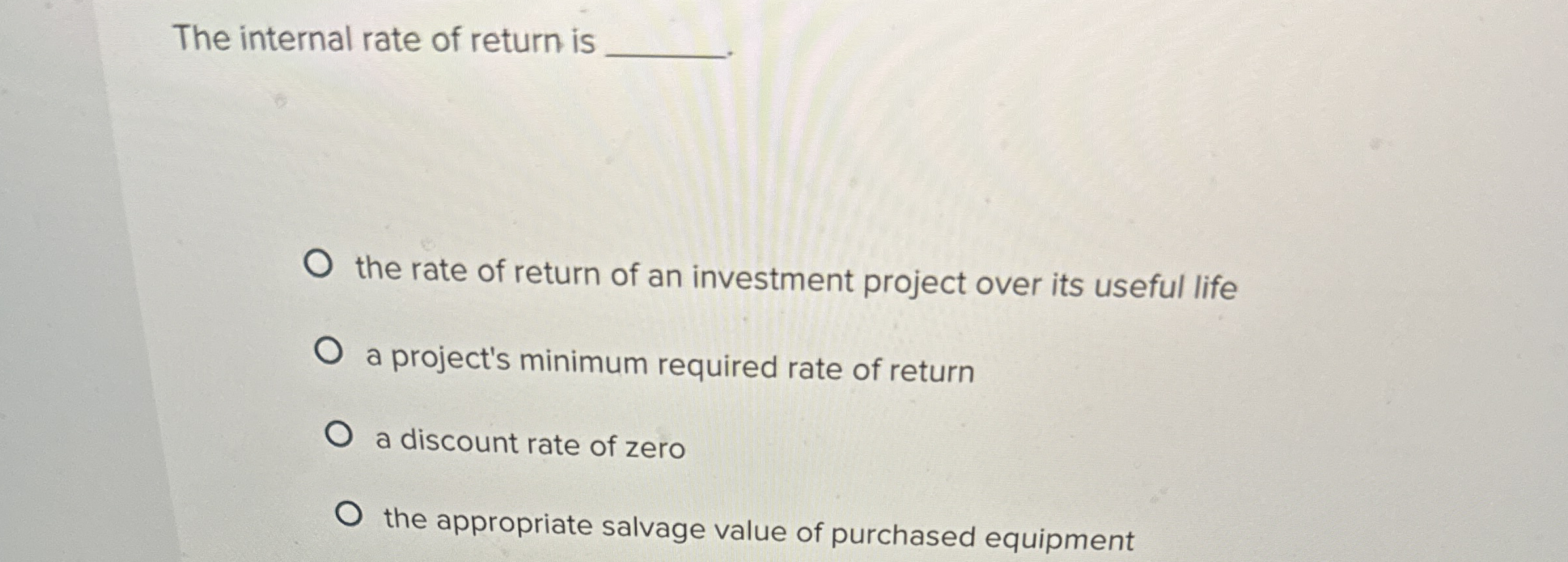 Solved The internal rate of return is the rate of return of | Chegg.com