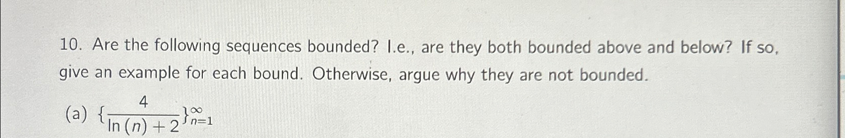 Solved Are the following sequences bounded? I.e., ﻿are they | Chegg.com