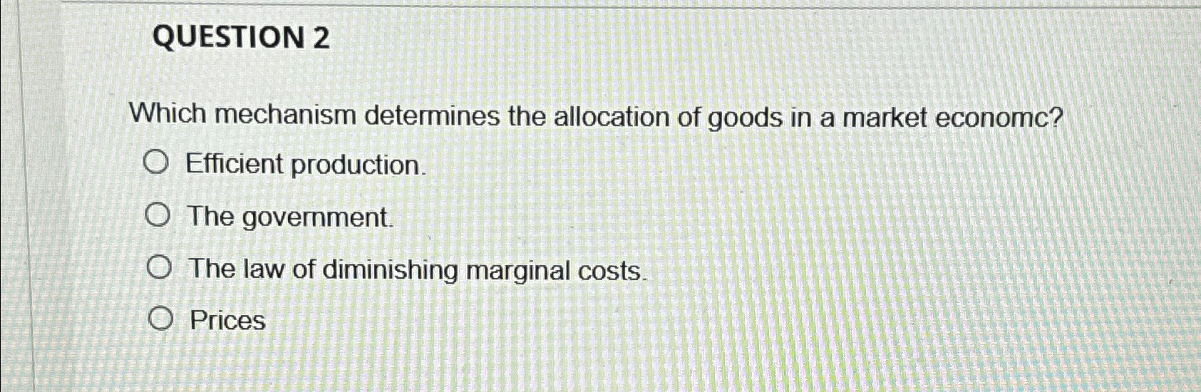 Solved QUESTION 2Which mechanism determines the allocation | Chegg.com