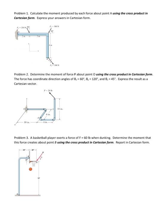 Solved Problem 1. Calculate the moment produced by each | Chegg.com