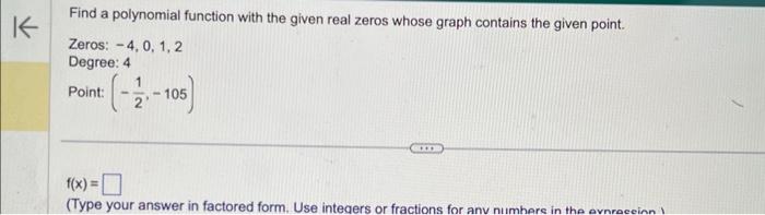 Solved Find a polynomial function with the given real zeros | Chegg.com