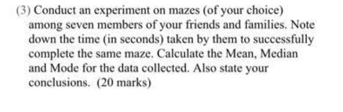 Solved (3) Conduct an experiment on mazes (of your choice) | Chegg.com