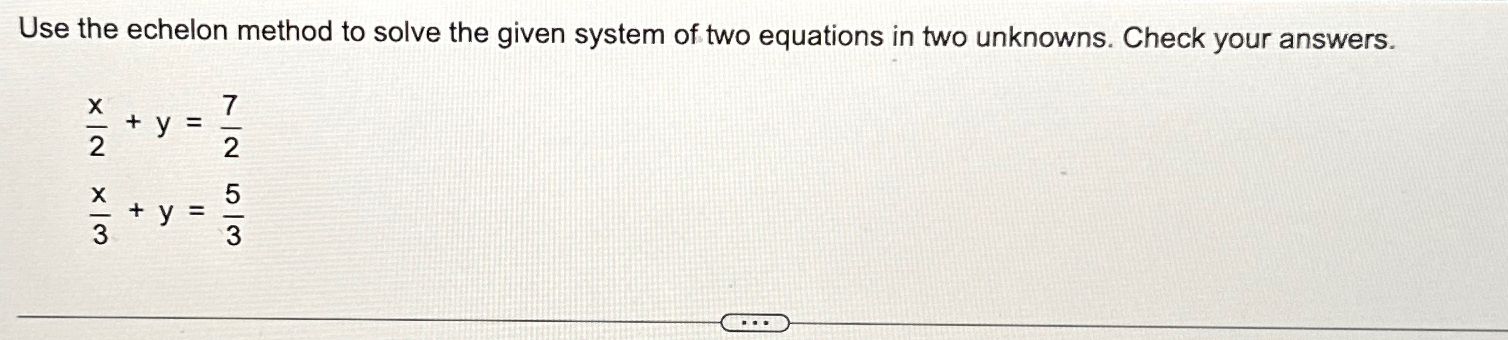 Solved Use the echelon method to solve the given system of | Chegg.com