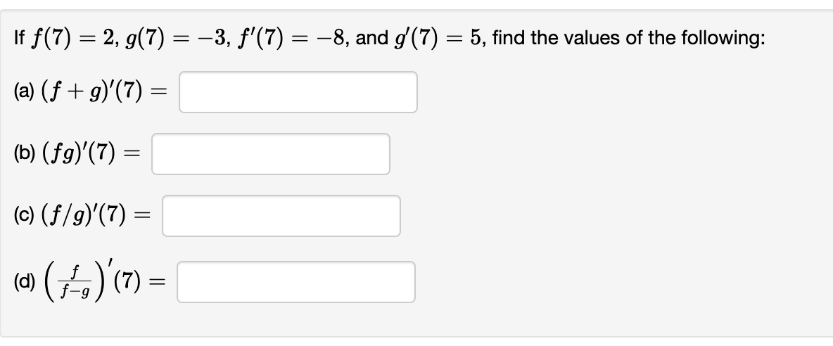 Solved If f(7)=2,g(7)=-3,f'(7)=-8, ﻿and g'(7)=5, ﻿find the | Chegg.com