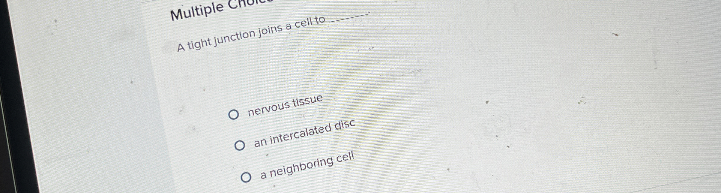 Solved MultipleA tight junction joins a cell to q, .nervous | Chegg.com Solved MultipleA tight junction joins a cell to q, .nervous | Chegg.com