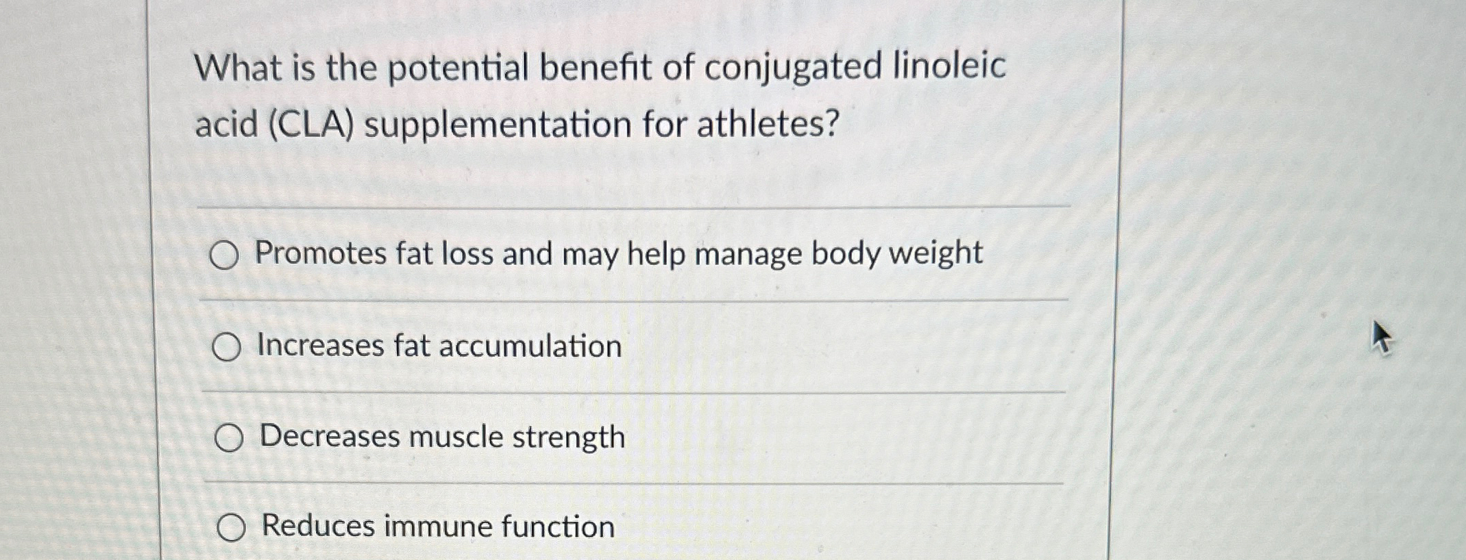 Solved What is the potential benefit of conjugated linoleic | Chegg.com