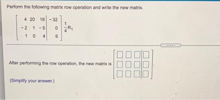 Solved Perform the following matrix row operation and write | Chegg.com