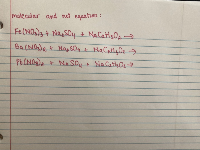 Solved molecular and net equation : Fe(NO3)3 + Na.SO4 + | Chegg.com