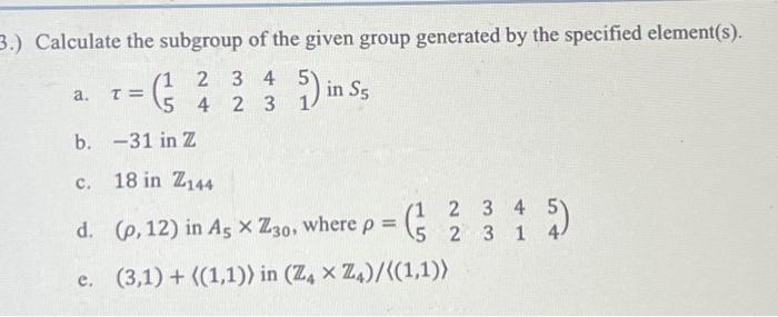 Solved 3.) Calculate the subgroup of the given group | Chegg.com