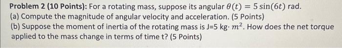 Solved Problem 2 (10 Points): For a rotating mass, suppose | Chegg.com