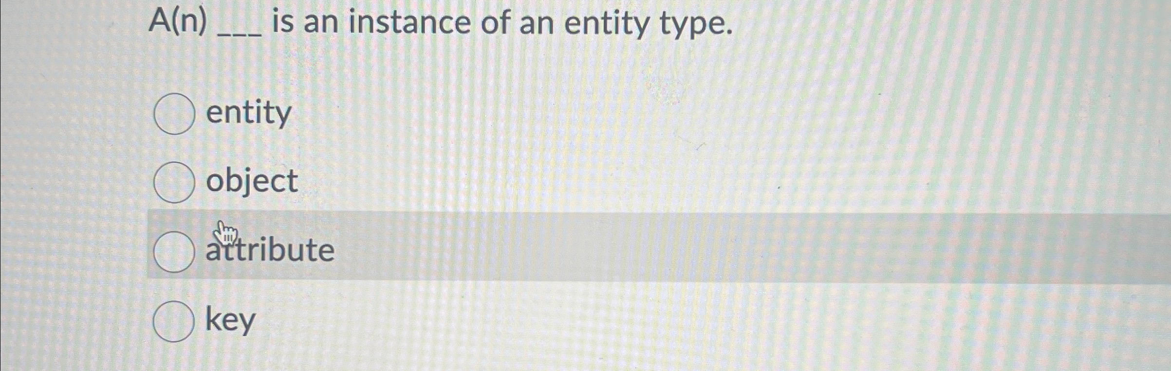 Solved A(n) q, ﻿is an instance of an entity type. | Chegg.com