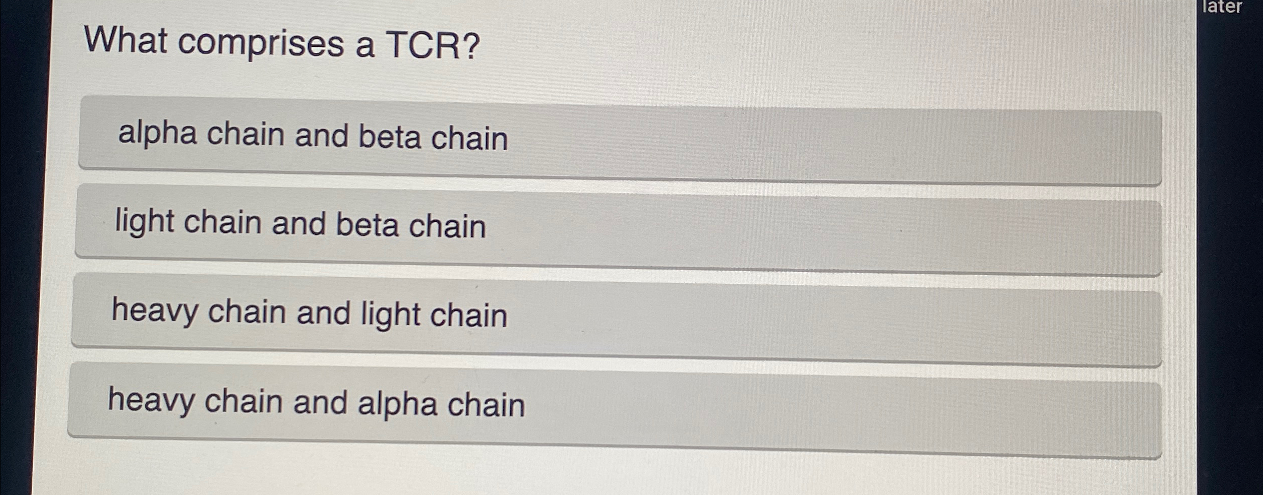 Solved What comprises a TCR?alpha chain and beta chainlight | Chegg.com