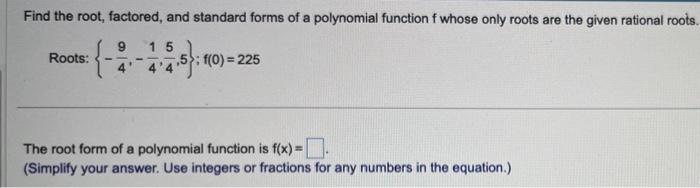 Solved Find the root, factored, and standard forms of a | Chegg.com