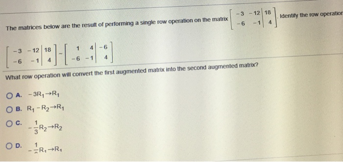 Solved -3-12 18 1] Identify the row operation -6 - 1 4 The | Chegg.com