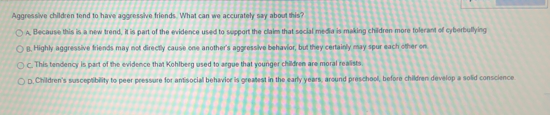 Solved Aggressive children tend to have aggressive friends. | Chegg.com