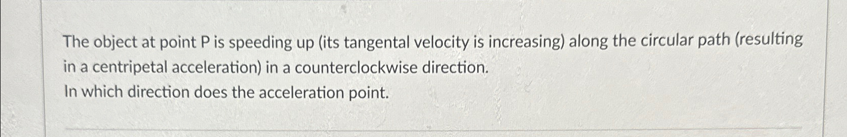 Solved The object at point P ﻿is speeding up (its tangental | Chegg.com