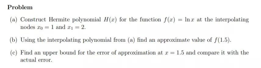 Solved Problem (a) Construct Hermite polynomial H(2) for the | Chegg.com
