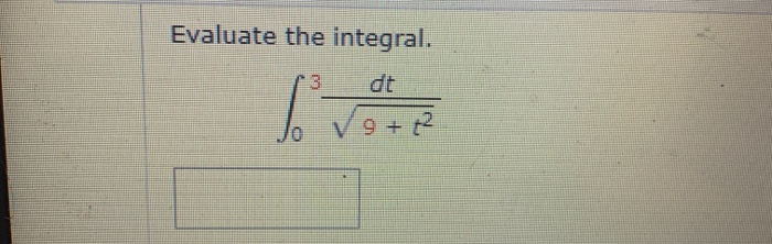 Solved Evaluate the integral. dt love 19+2 | Chegg.com