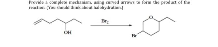 Solved Provide a complete mechanism, using curved arrows to | Chegg.com