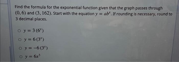 Solved Find the formula for the exponential function given | Chegg.com
