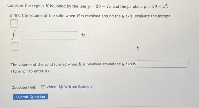 Solved Consider the region R bounded by the line y=39−7x and | Chegg.com
