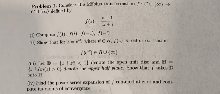 Solved Problem 1. Consider the Möbius transformation f : | Chegg.com