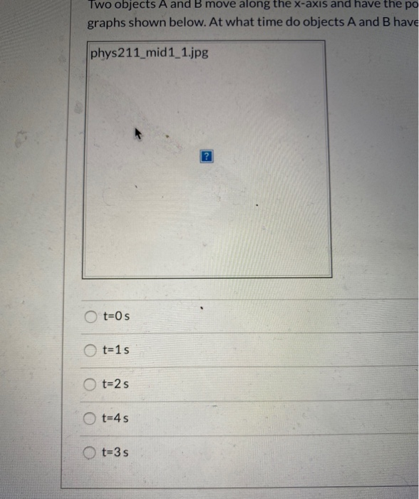 Solved Question 4 5 pts Two objects A and B move along the | Chegg.com