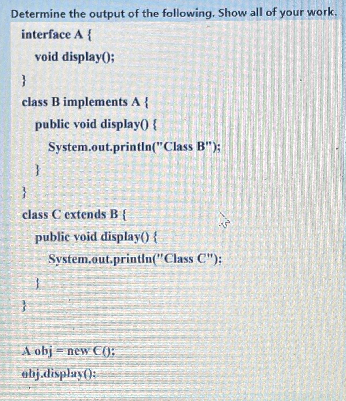 Solved Determine The Output Of The Following Show All Of 