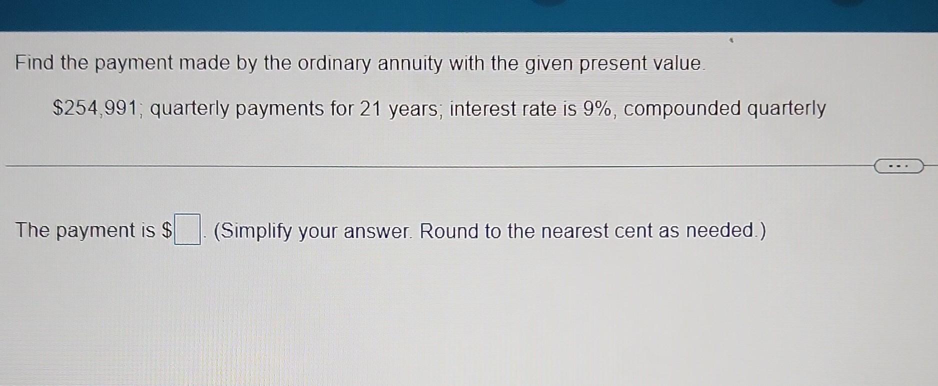 Solved Find the amount necessary to fund the given | Chegg.com