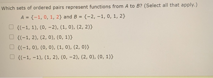 Solved Which sets of ordered pairs represent functions from | Chegg.com