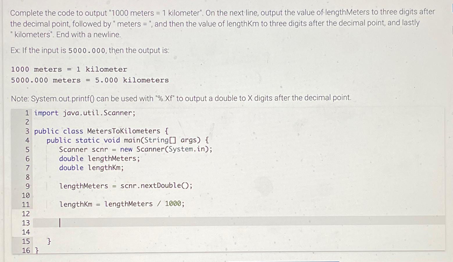 Solved Complete the code to output " 1000 ﻿meters =1 | Chegg.com