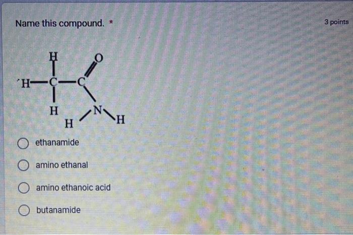 Solved Name this compound. ⋆ ethanamide amino ethanal amino | Chegg.com