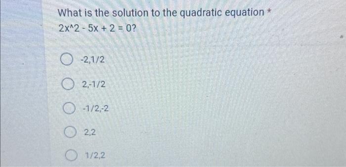 Solved What is the solution to the quadratic equation * | Chegg.com