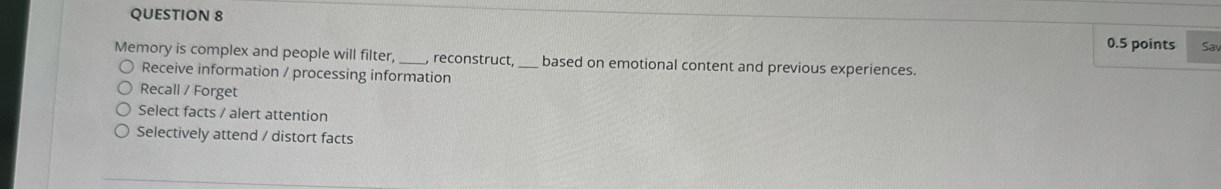 Solved QUESTION 8Memory is complex and people will | Chegg.com