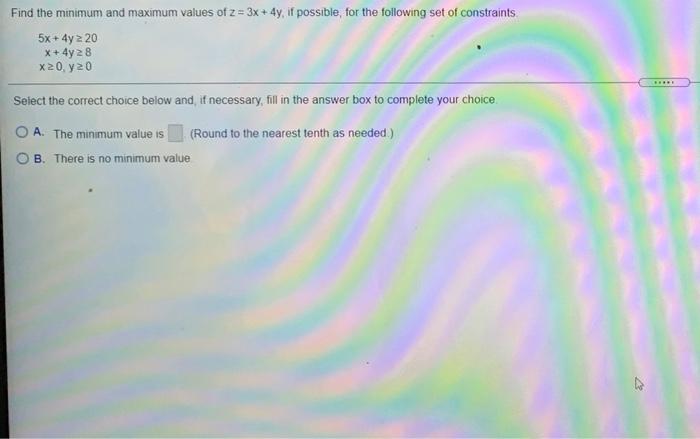 Solved Find the minimum and maximum values of z = 3x + 4y, | Chegg.com