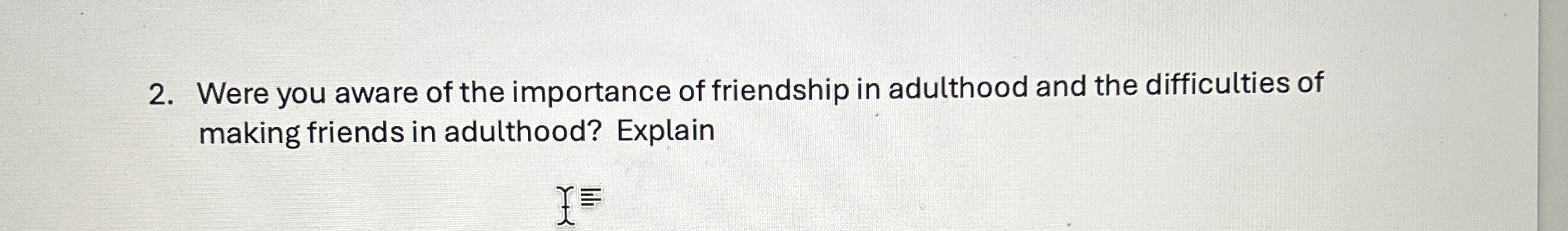 High Quality SOLUTION Were you aware of the importance of friendship in ...