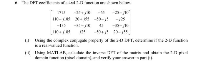 Solved 6. The DFT coefficients of a 4×4 2-D function are | Chegg.com