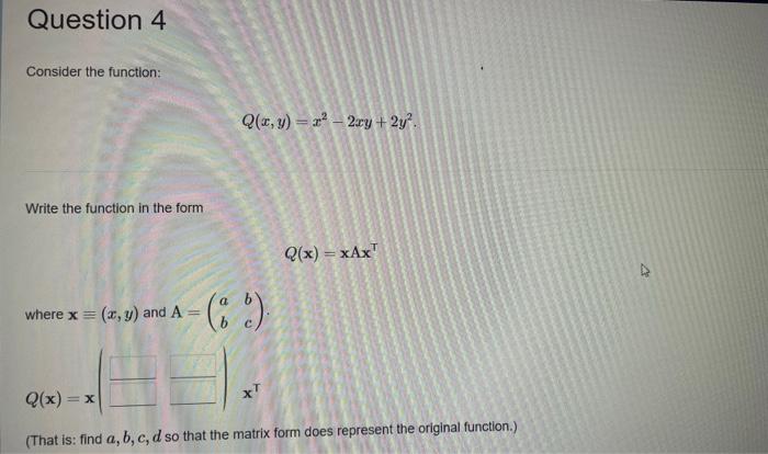 Solved Consider the function: Q(x,y)=x2−2xy+2y2. Write the | Chegg.com