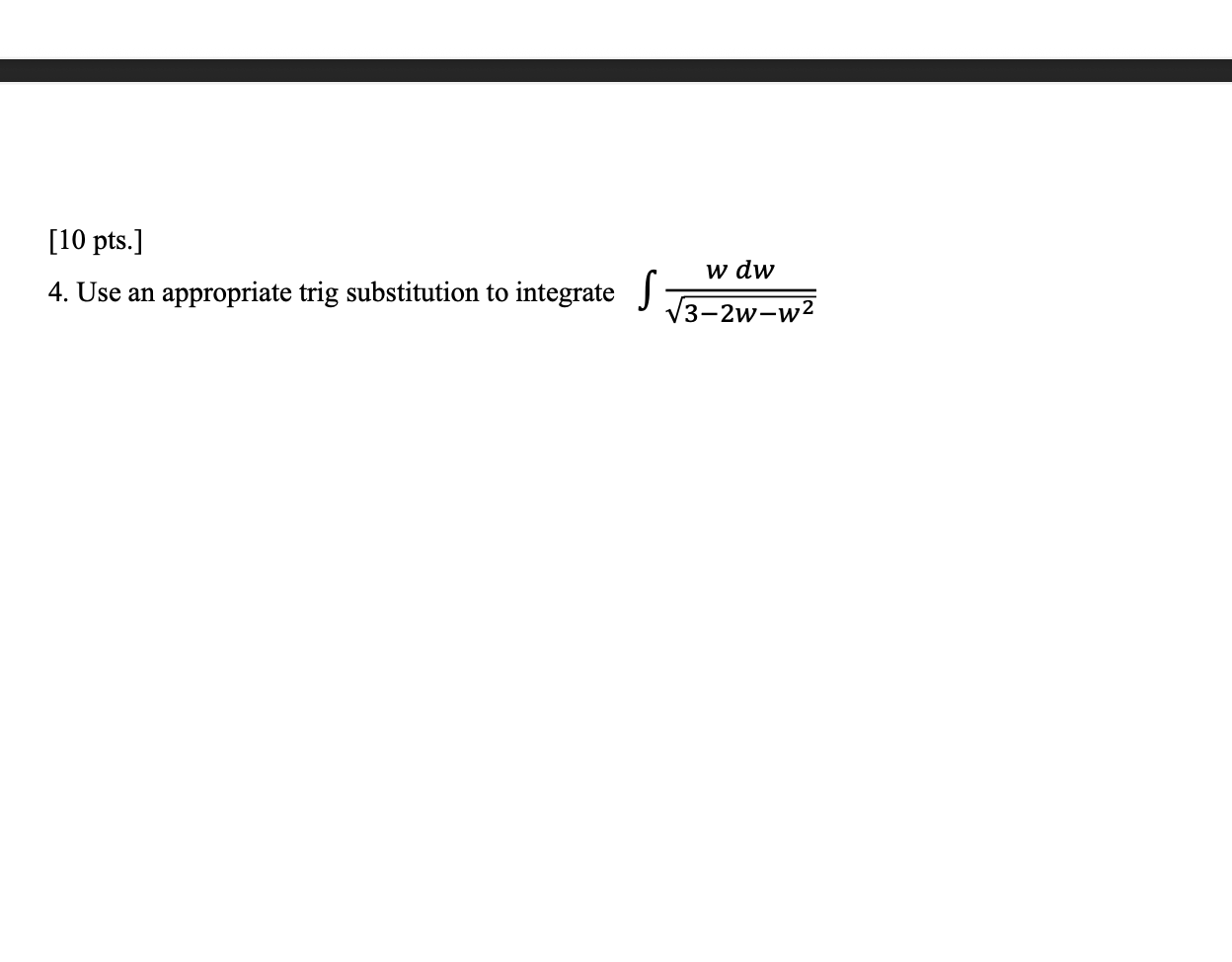 Solved [10 pts.]4. ﻿Use an ﻿appropriate trig substitution to | Chegg.com
