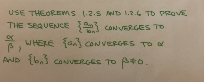 Solved USE THEOREMS 1.2.5 AND 1.2.6 TO PROVE THE SEQUENCE | Chegg.com