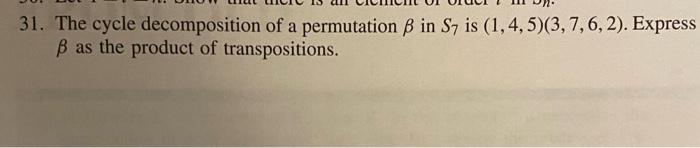 Solved 31. The cycle decomposition of a permutation β in S7 | Chegg.com