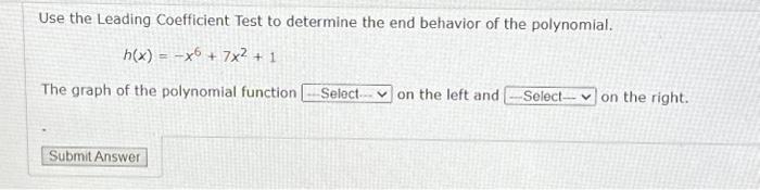 Solved Use the Leading Coefficient Test to determine the end | Chegg.com