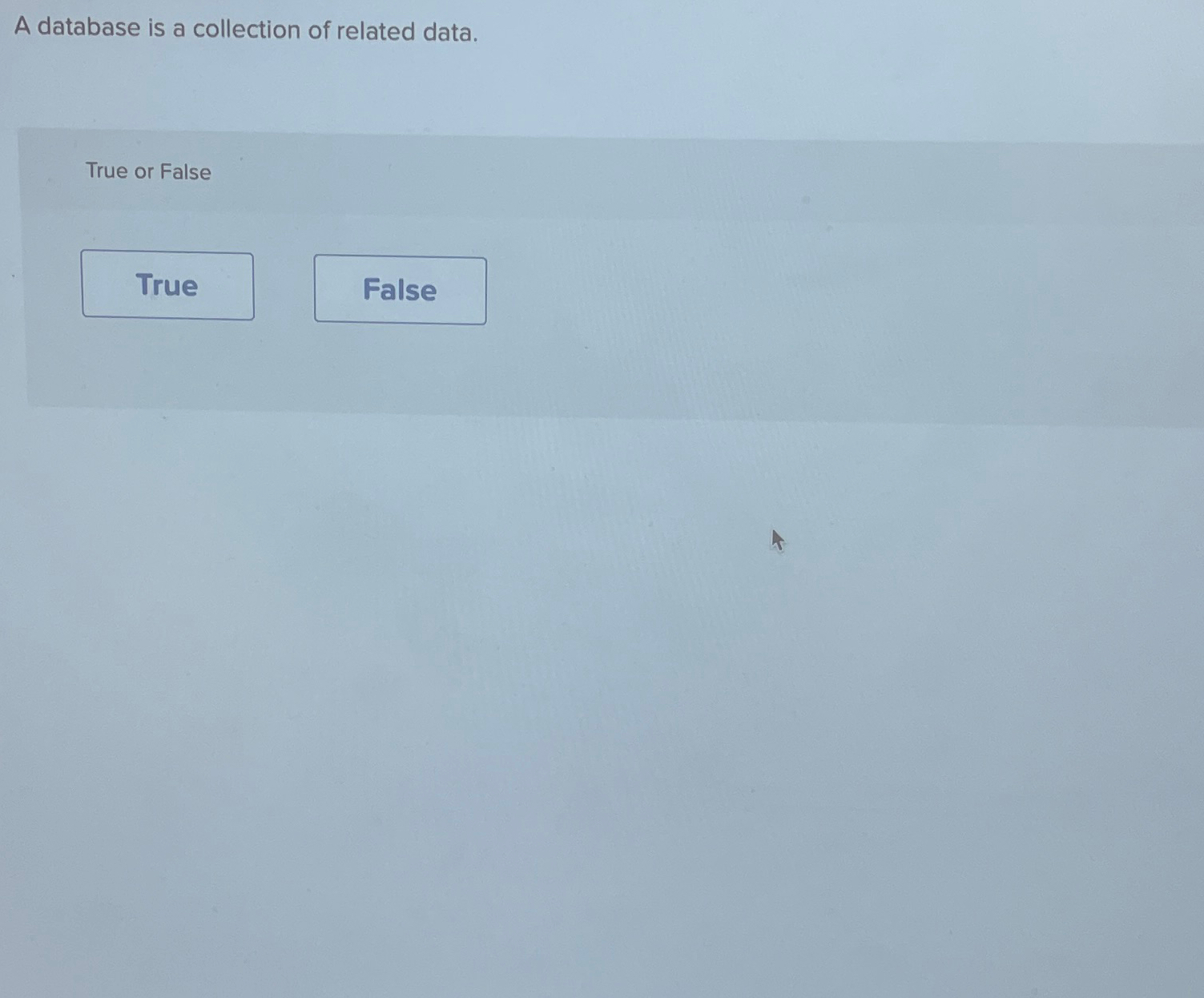 Solved A database is a collection of related data.True or | Chegg.com