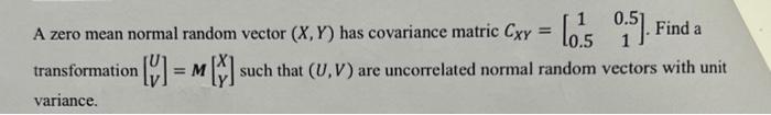 Solved A zero mean normal random vector (X,Y) has covariance | Chegg.com