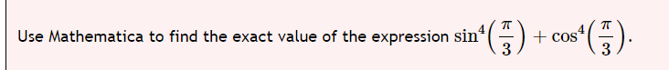 Solved Use Mathematica to find the exact value of the | Chegg.com